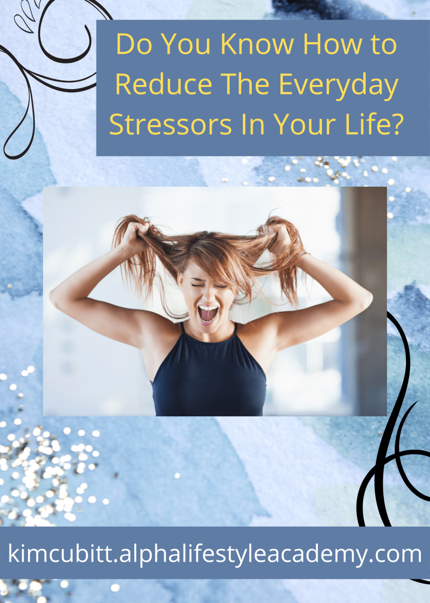 Reducing the Everyday Stressors in Your Life – Uplifted Attitude