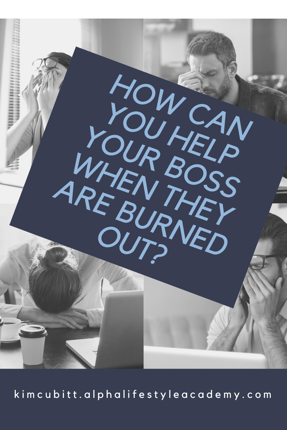 How Can You Help Your Boss When They Are Burned Out? – Uplifted Attitude